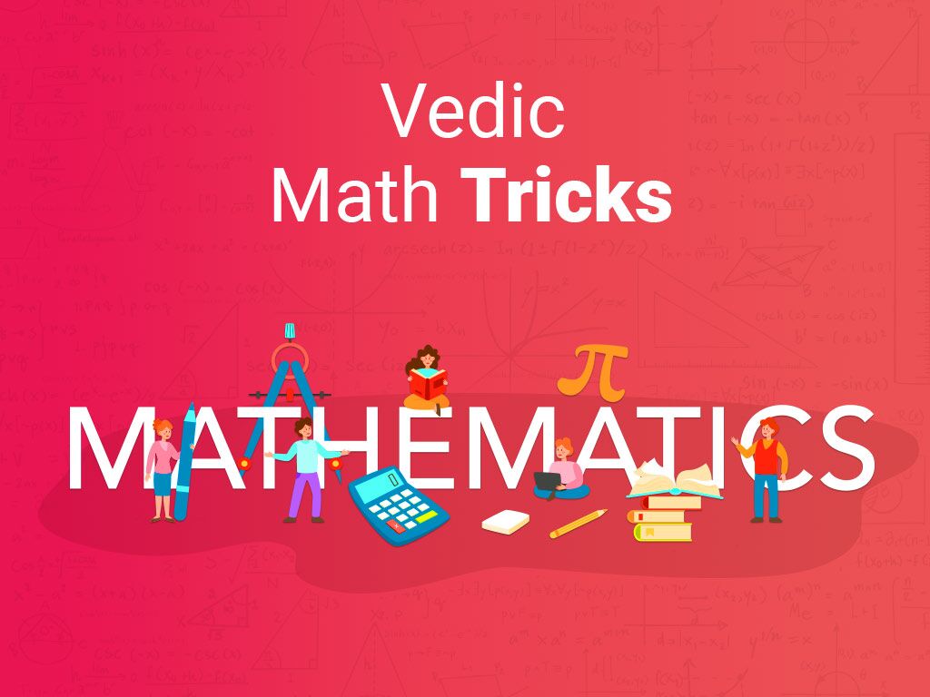 8 Vedic Maths Tricks To Calculate Faster Solve Quickly